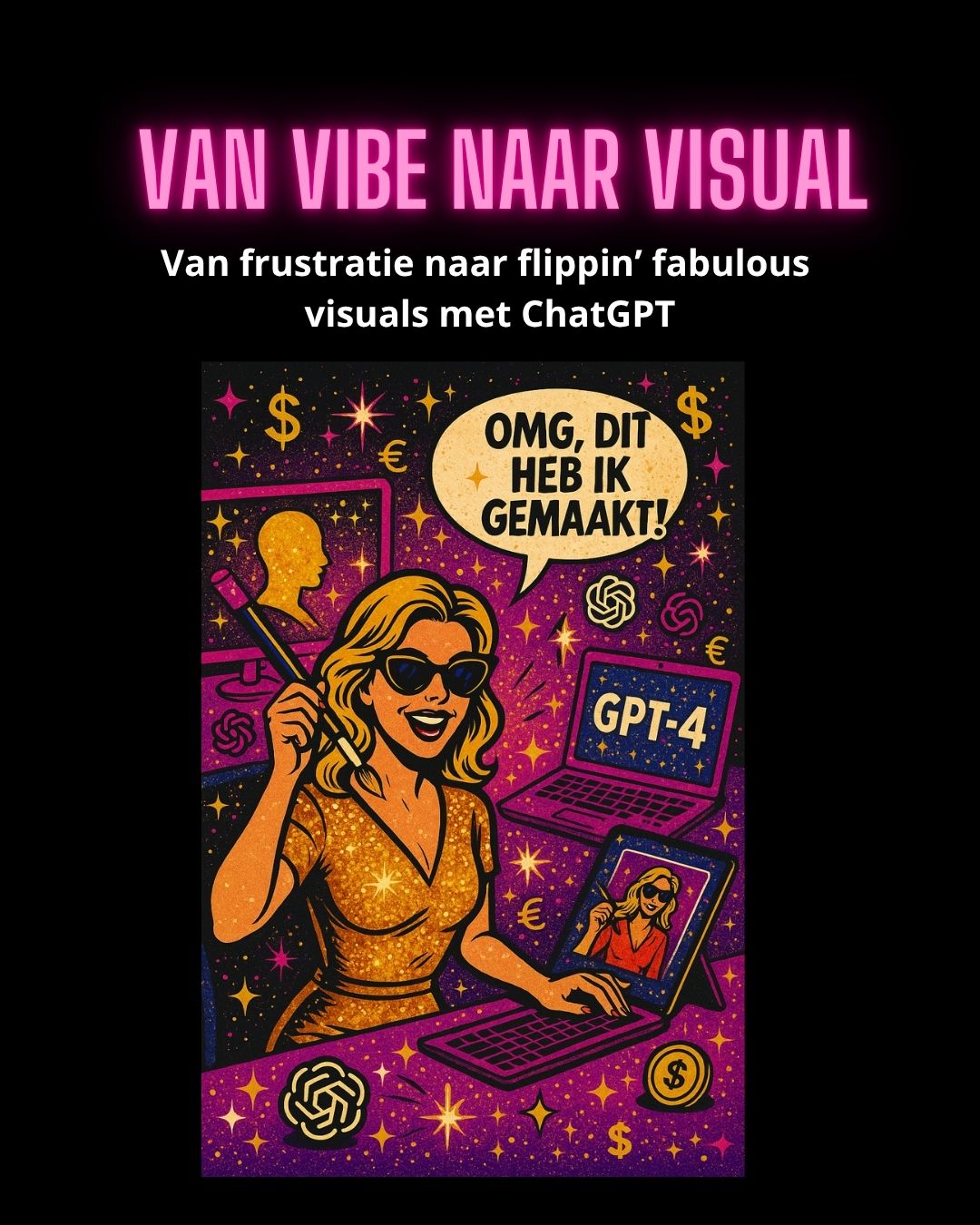 Van Vibe naar Visual – Van frustratie naar flippin’ fabulous visuals met ChatGPT – Jill Michele